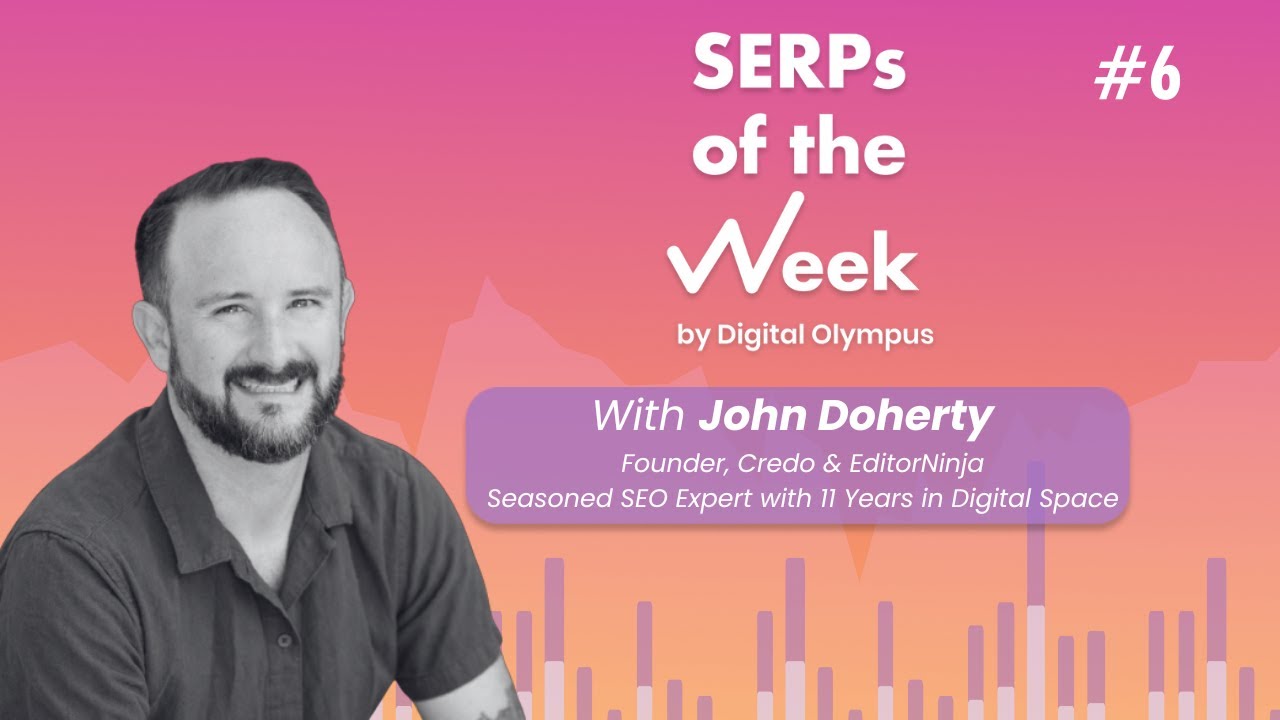 SERPs of the Week. Episode #6 feat. John Doherty - YouTube