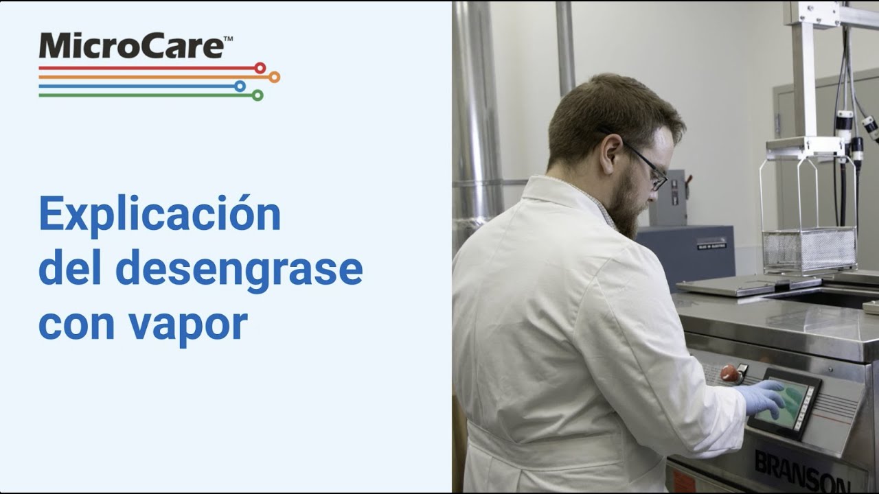 Explicación del desengrase con vapor - MicroCare - YouTube
