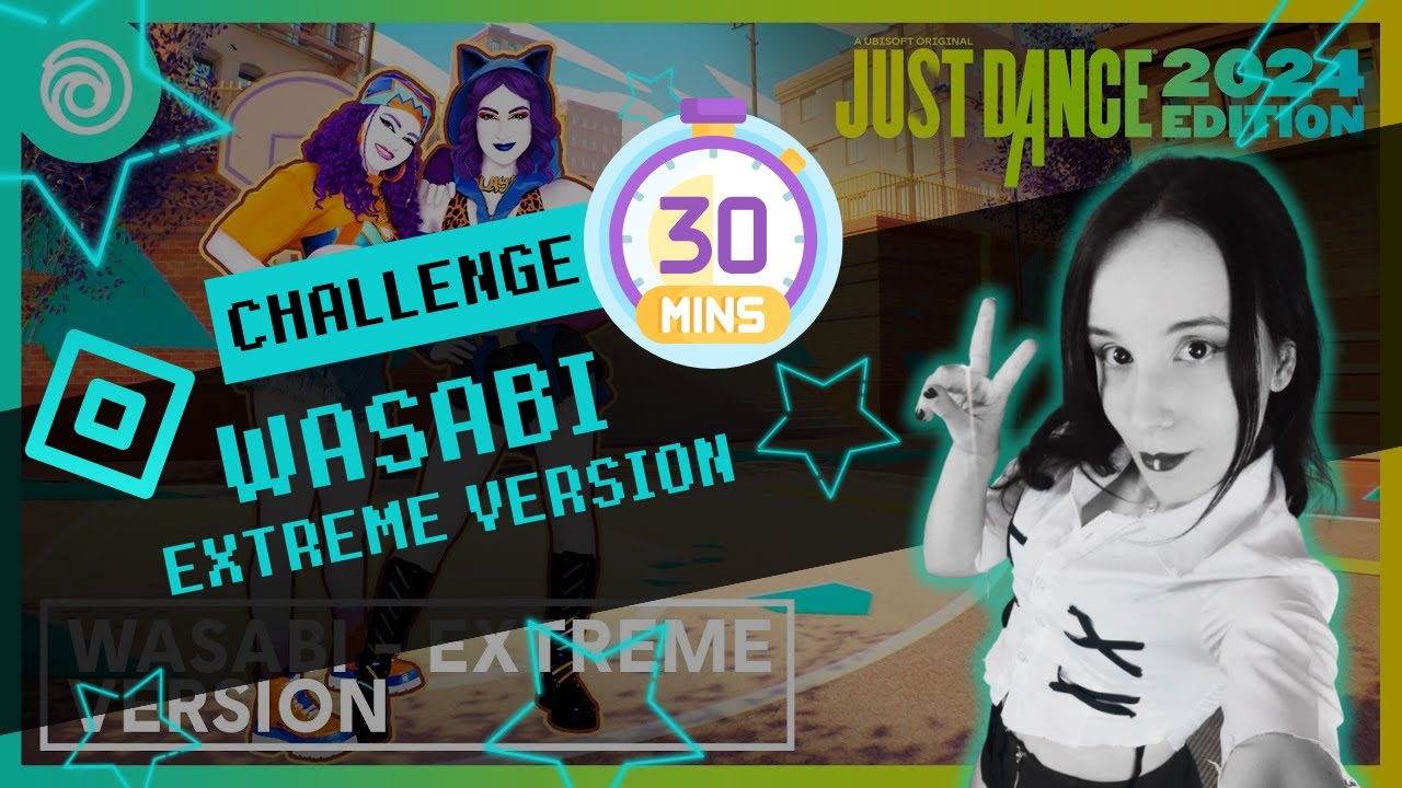 Wasabi Extreme Version CHALLENGE [30 minutes of learning] - Just Dance ...