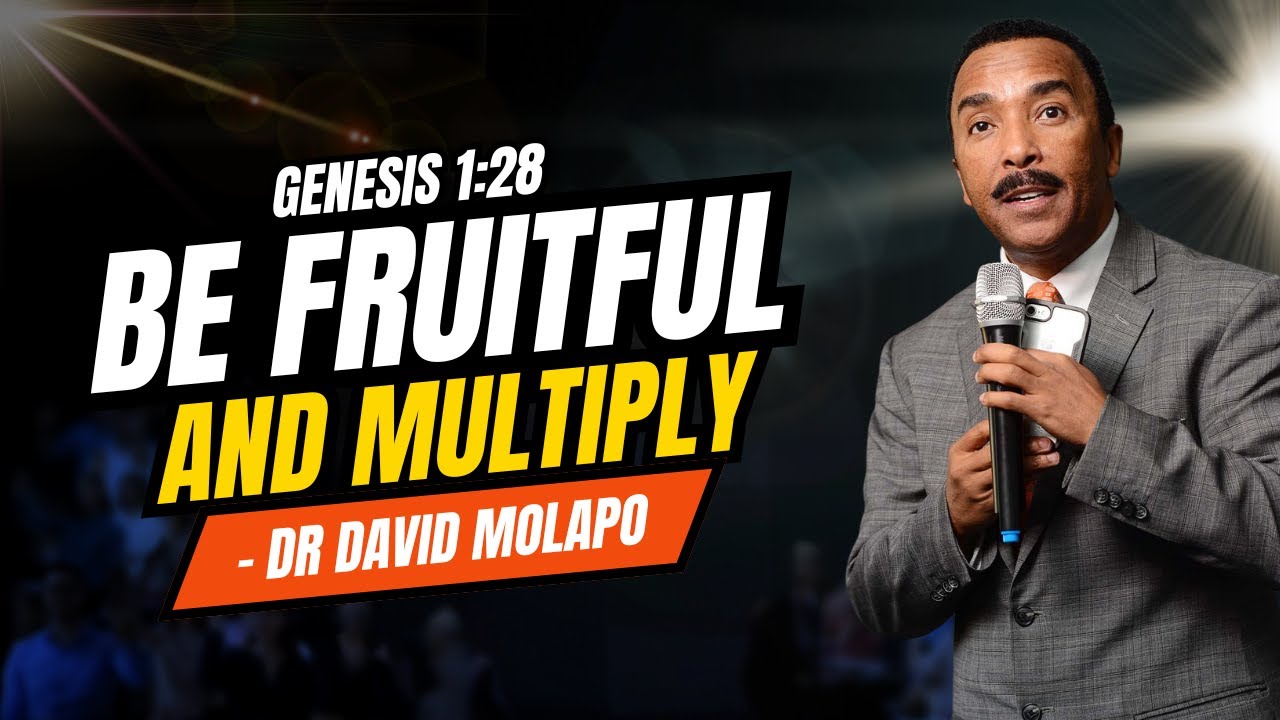 Be Fruitful and Multiply Part 1 - Dr David Molapo - YouTube