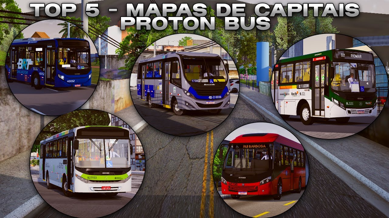TOP 5 MELHORES MAPAS DE CADA CAPITAL DO BRASIL - PROTON BUS SIMULATOR ...