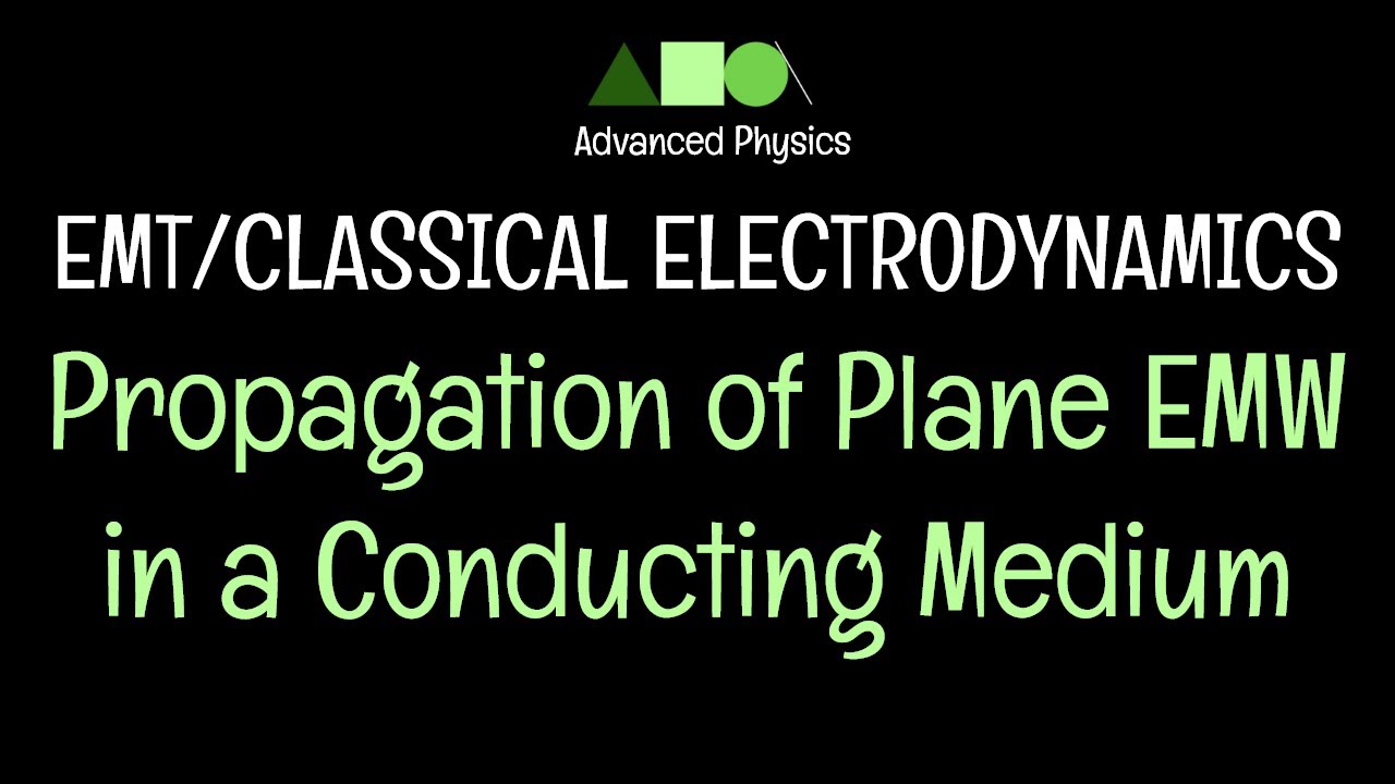 EMT/Classical Electrodynamics- Propagation of emw in a conducting ...