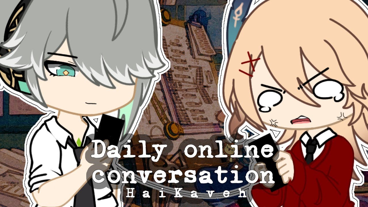 Daily online conversation | HaiKaveh | Modern AU | Gacha Club - YouTube