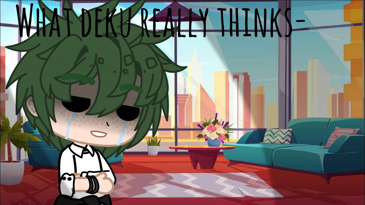 What deku really be thinking- - YouTube