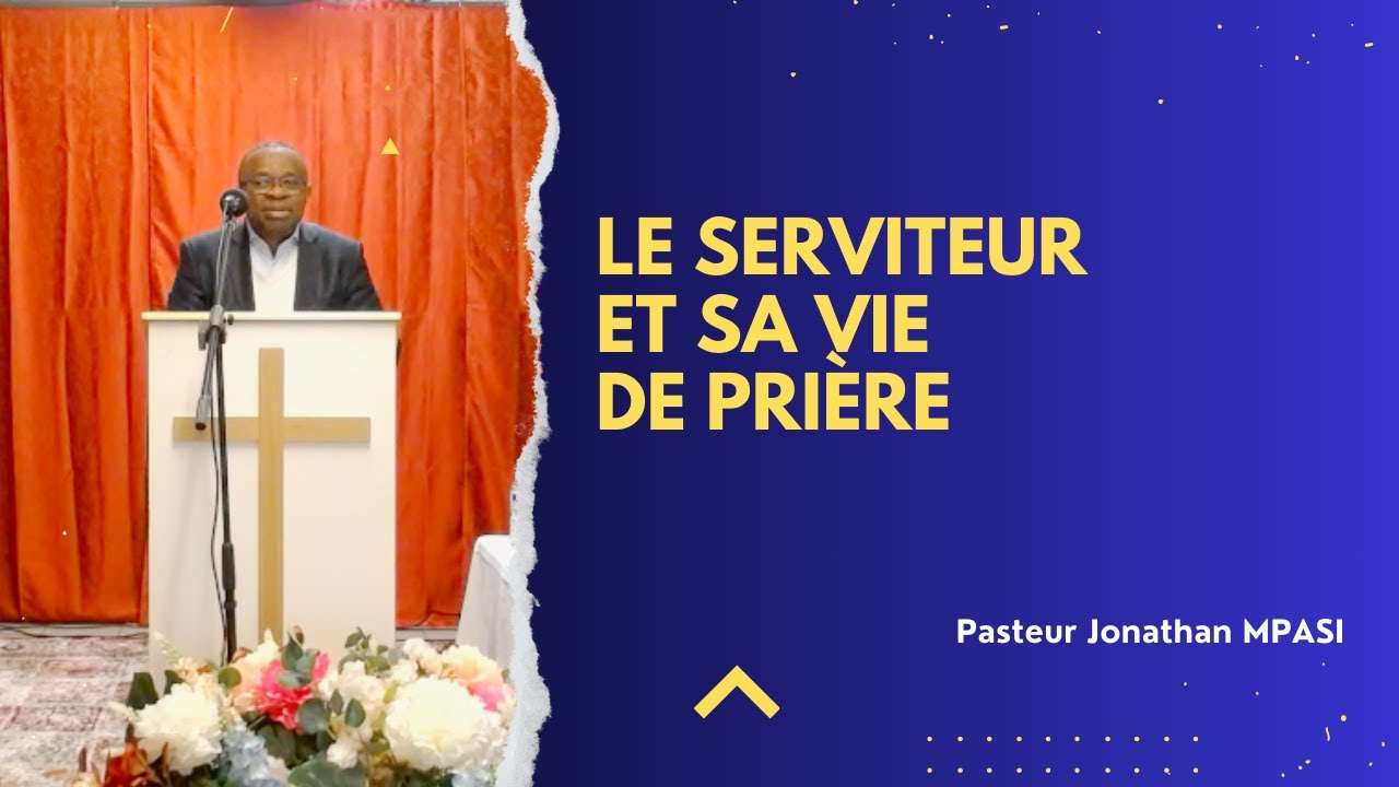 PREDICATION DU DIMANCHE 01/12/2024 | LE SERVITEUR ET SA VIE DE PRIERE ...