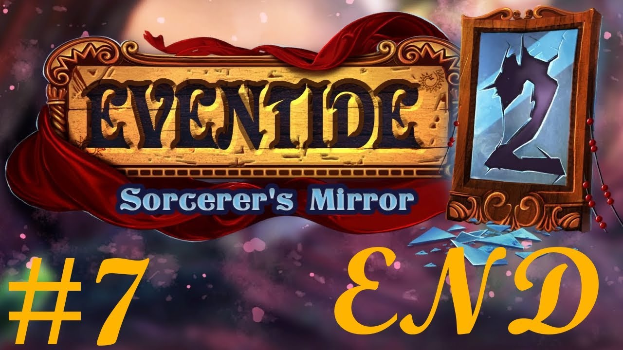 Eventide 2: The Sorcerer's Mirror Walkthrough part 7 - YouTube