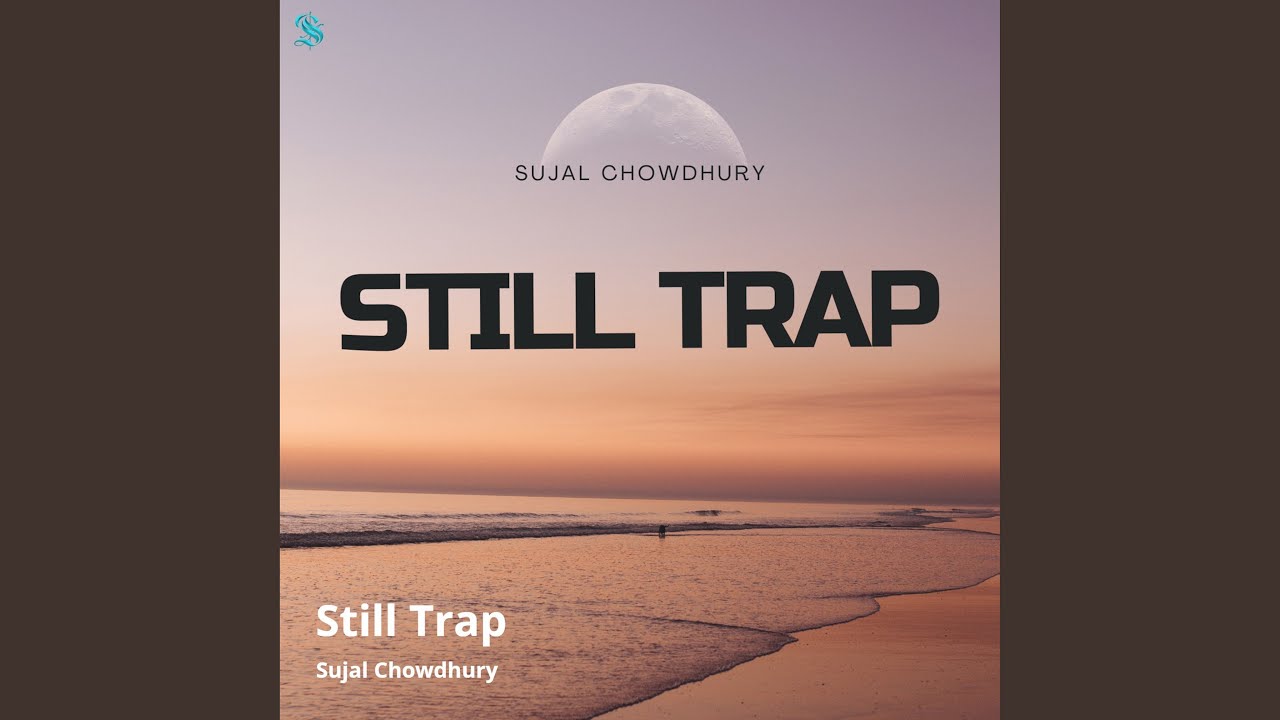 Still Trap - YouTube