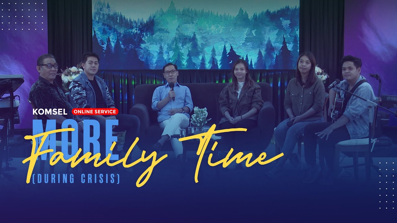 KOMSEL Online Service - More FAMILY TIME (During Crisis) - (27 Mei 2020 ...