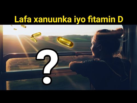 Lafa xanuunka iyo yaraanshaha fitamin D Talooyin gaar ah...