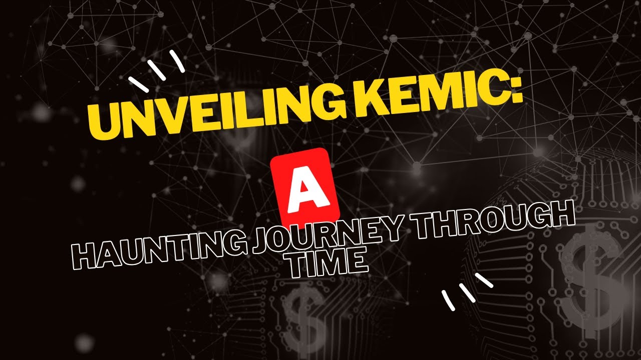 Unveiling Kemic: A Haunting Journey Through Time - YouTube