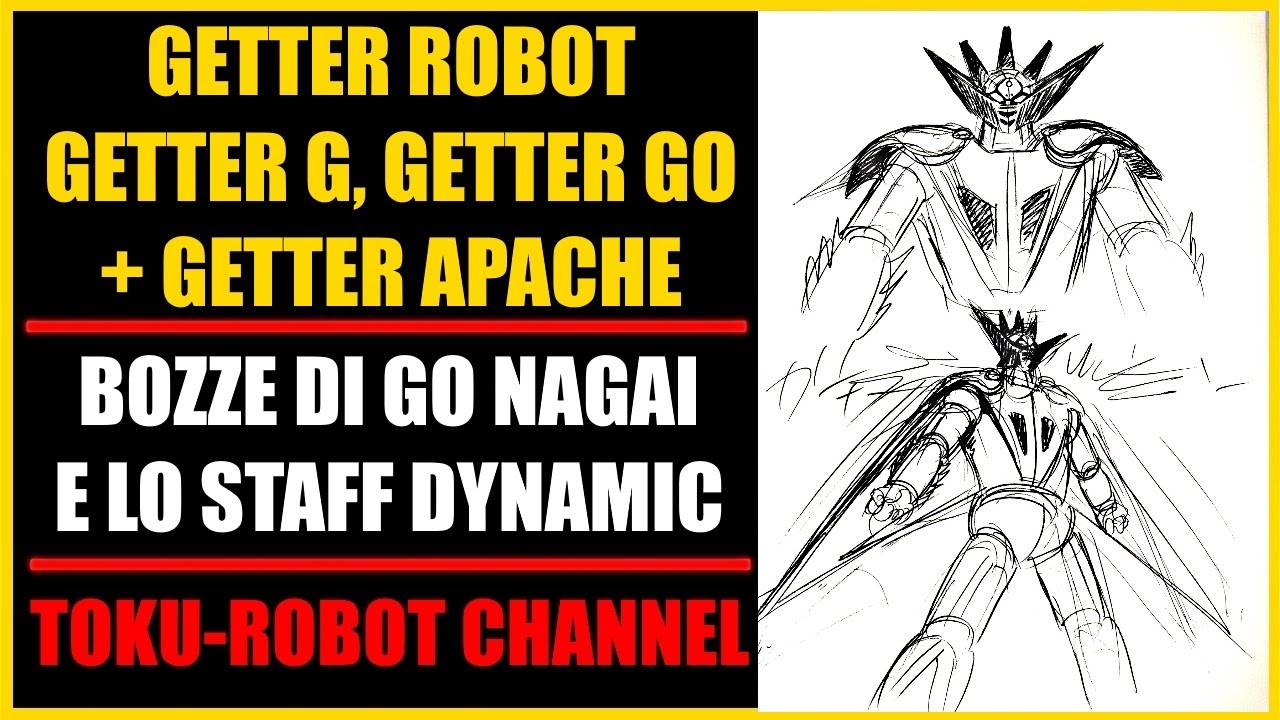 LE BOZZE DI GO NAGAI E DYNAMIC - PARTE 3 (Getter Robot, Getter Robot G ...