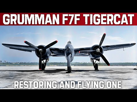Grumman F7F Tigercat | Restoring And Flying The Wonderful Aircraft