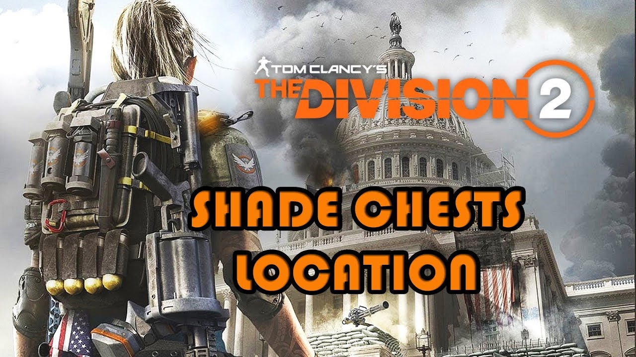 THE DIVISION 2 GUIDE | All Shade Chests Location - Foggy Bottom ...