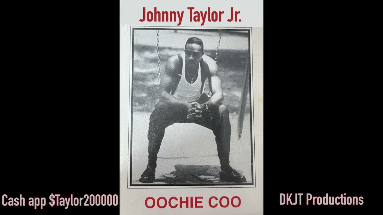 Johnny Taylor Jr. - OOCHIE COO '92 - YouTube