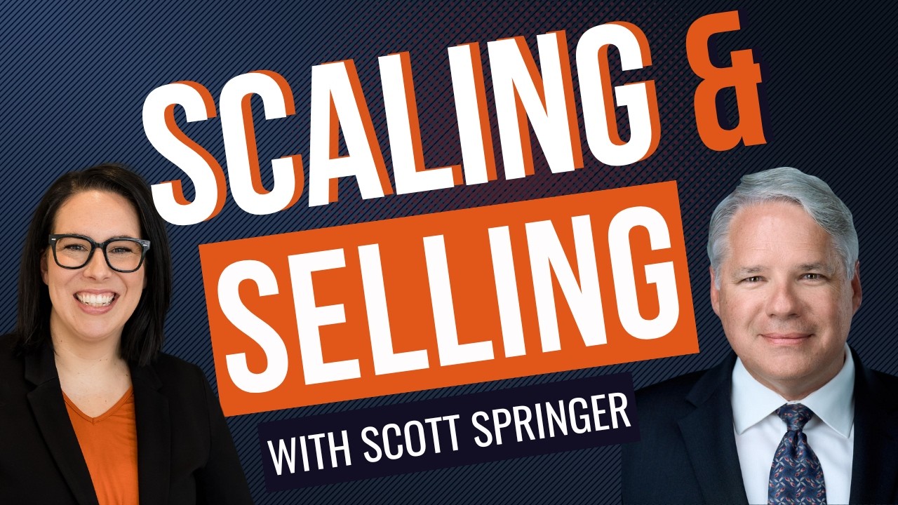 Secrets to Scaling and Selling: Insights from Scott Springer - YouTube