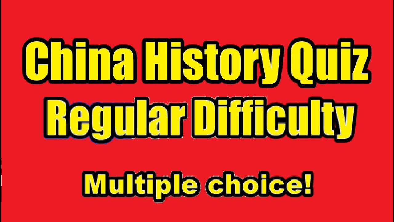 China History Quiz Regular Difficulty - YouTube