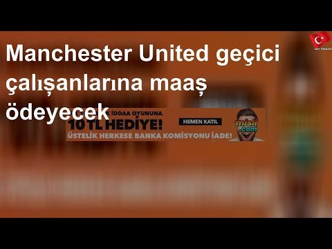 Manchester United geçici çalışanlarına maaş ödeyecek