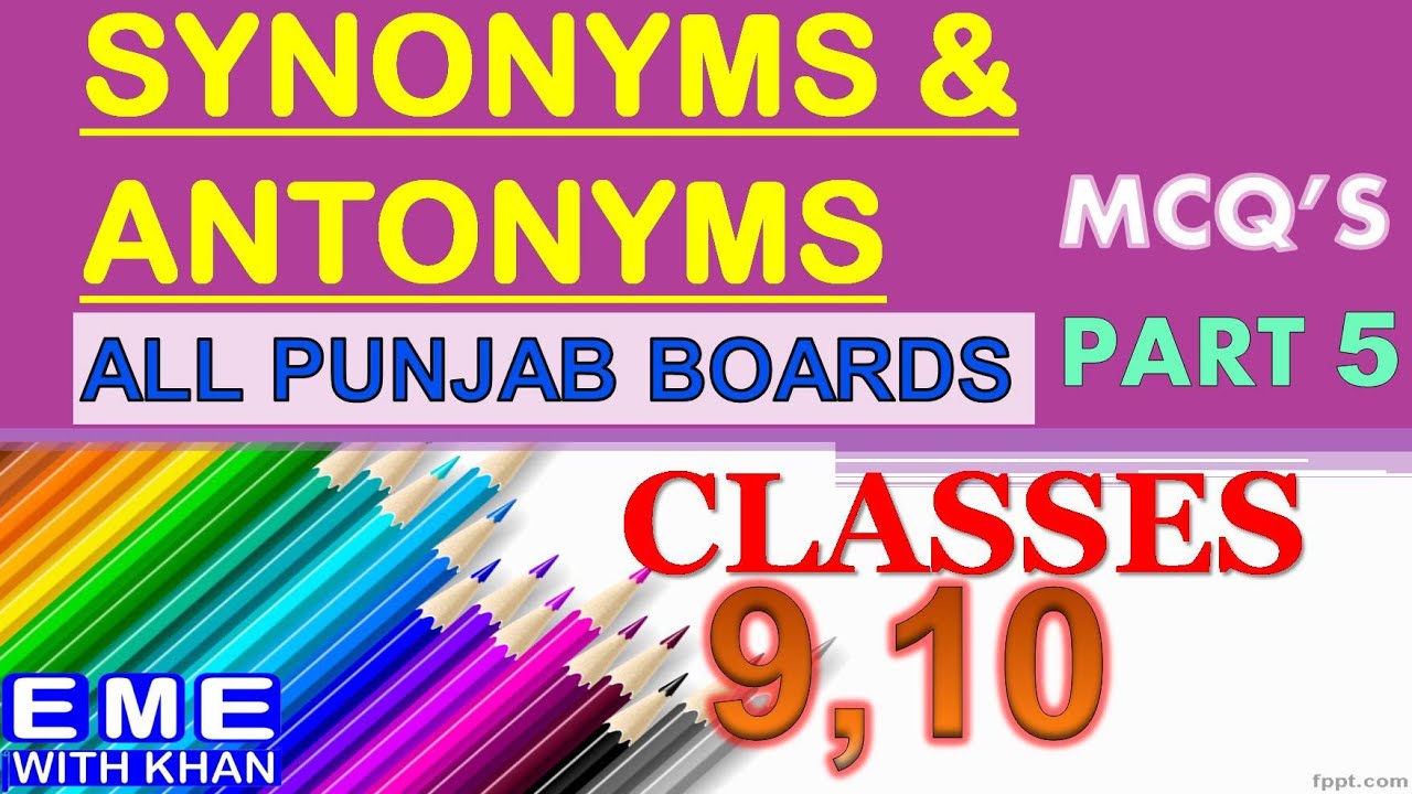 Synonyms And Antonyms MCQ s Vocabulary For Classes 9 10 Part 5 All synonyms-and-antonyms-mcq-s-vocabulary-for-classes-9-10-part-5-all