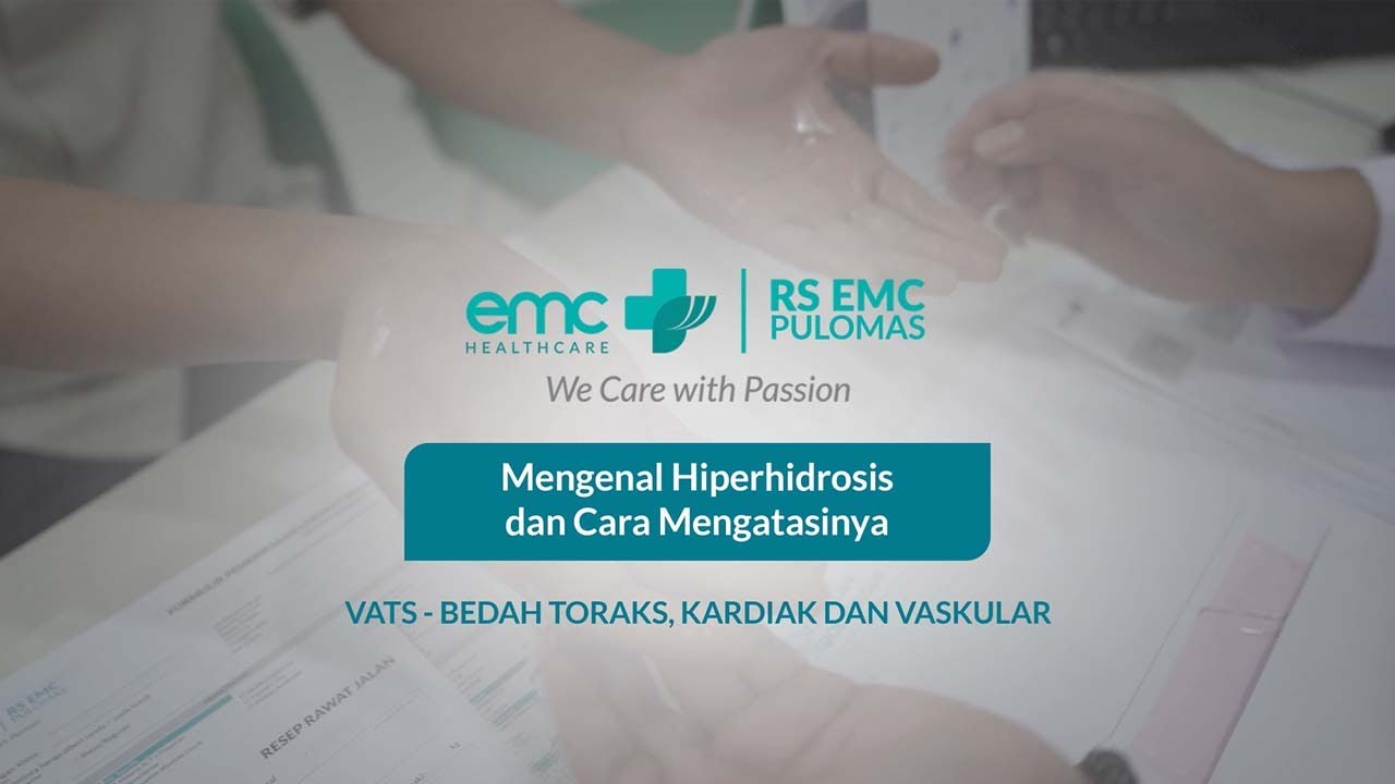 Mengenal Hiperhidrosis dan Cara Mengatasinya - EMC Pulomas - YouTube
