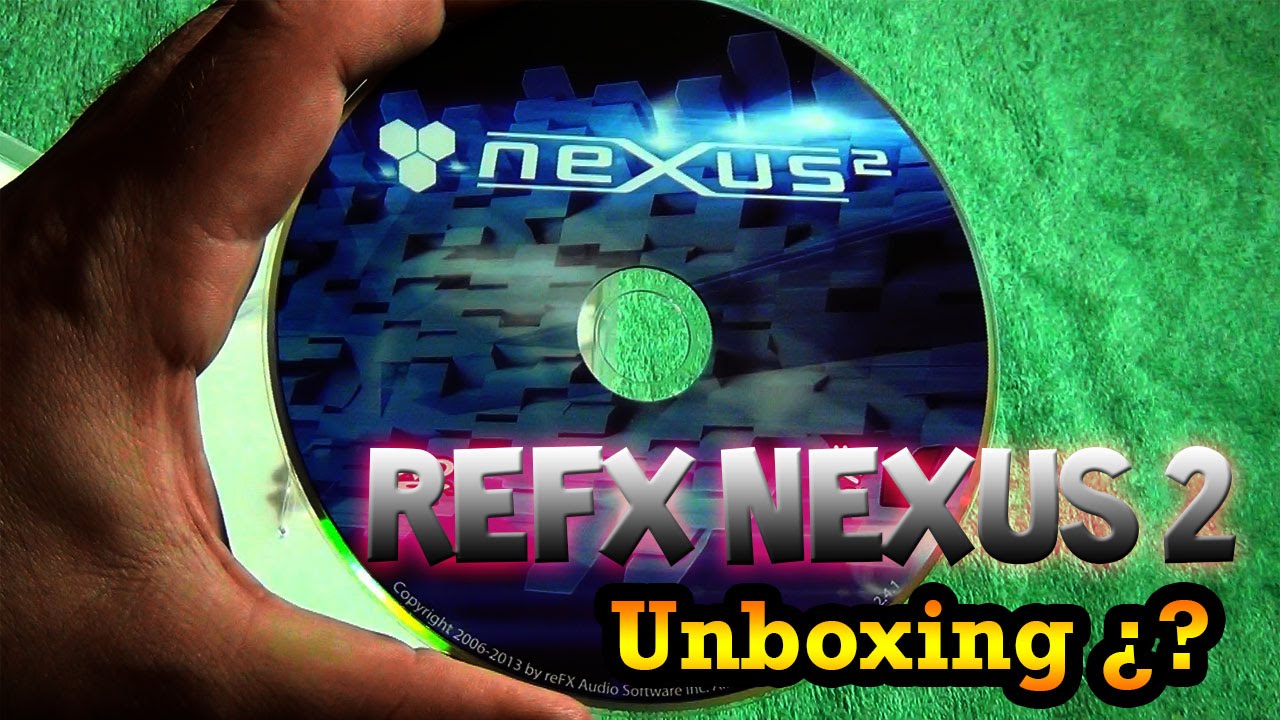 ReFx Nexus 2 Unboxing ¿? ¿How it looks the box? ¿cómo es la caja? - YouTube
