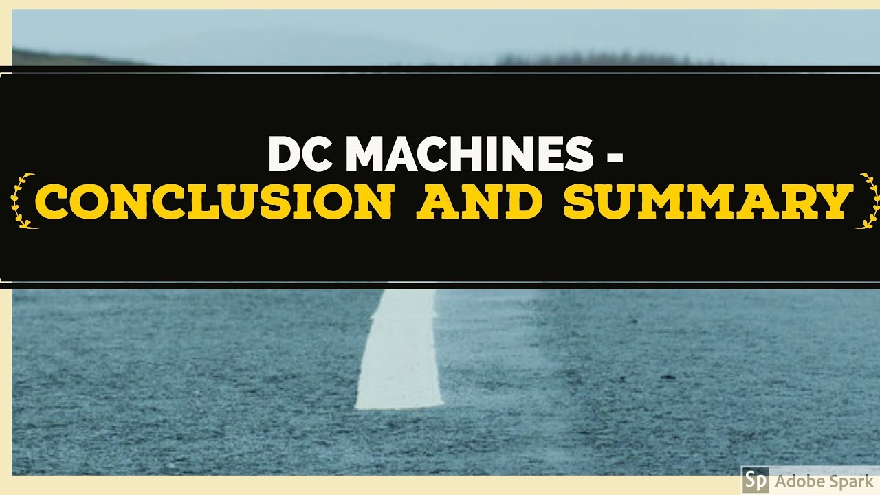 #31 DC Generator - DC Machines - Conclusion and Summary of course - YouTube