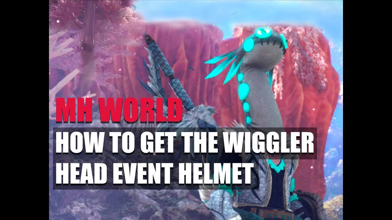 MONSTER HUNTER WORLD - HOW TO GET THE WIGGLER HEAD EVENT HELMET - YouTube