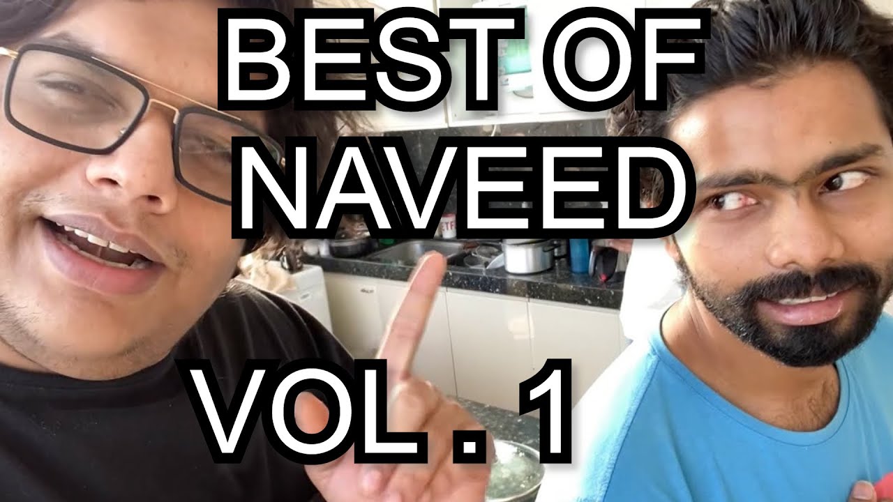Best Of Naveed Vol 1 - Tanmay Bhat Vlogs - YouTube