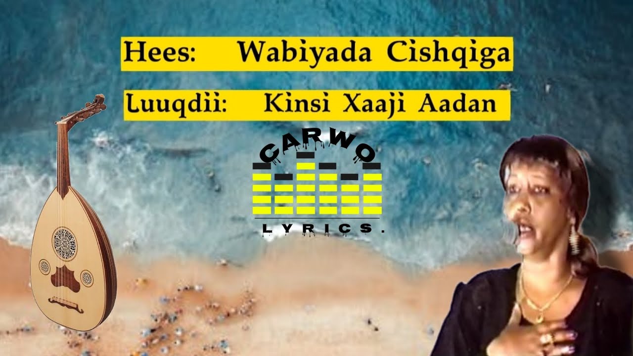 Kinsi Xaaji Aadan|| Wabiyada Cishqiga|| Kaban Version|| Carwo Lyrics ...