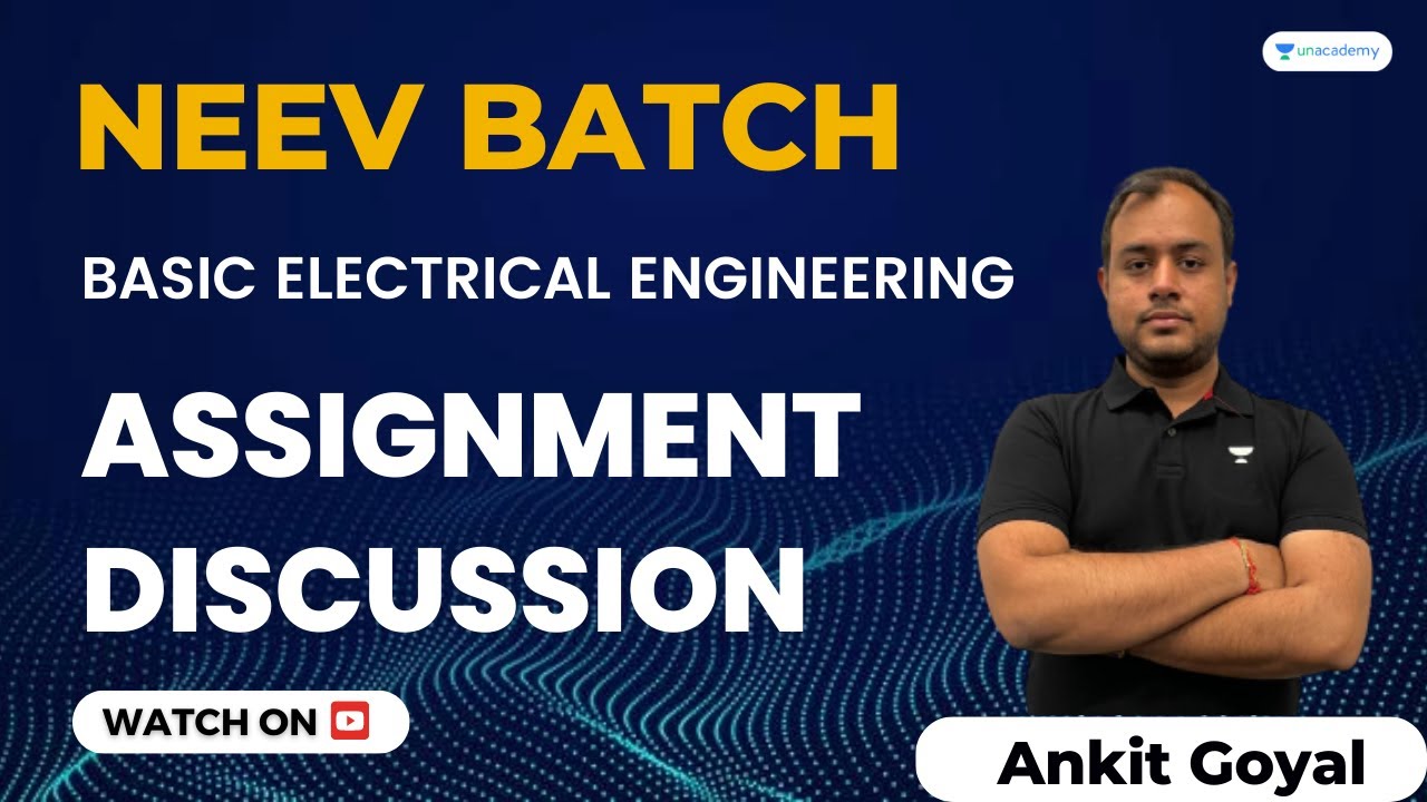 Assignment Discussion | NEEV Batch | Basic Electrical Engineering | GATE 2024 | Ankit Goyal ...