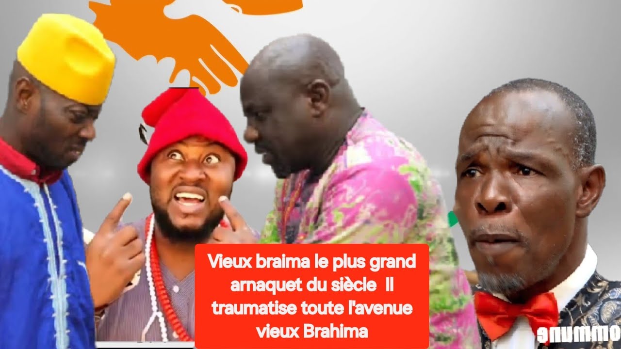 Vieux braima le plus grand arnaquet du siècle Il traumatise toute l ...