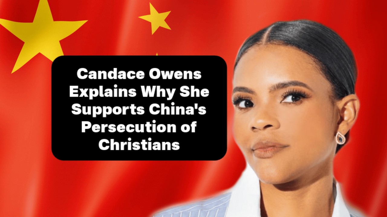 I Spent 25 Years in China's Underground Church. Candace Owens' Take is ...