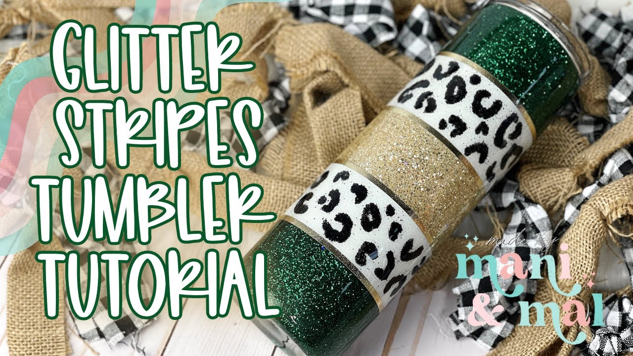 Glitter Stripes Tumbler Tutorial - YouTube