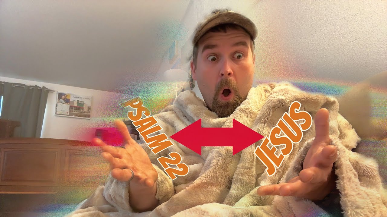 Psalm 22 is a Prophecy?!? - YouTube