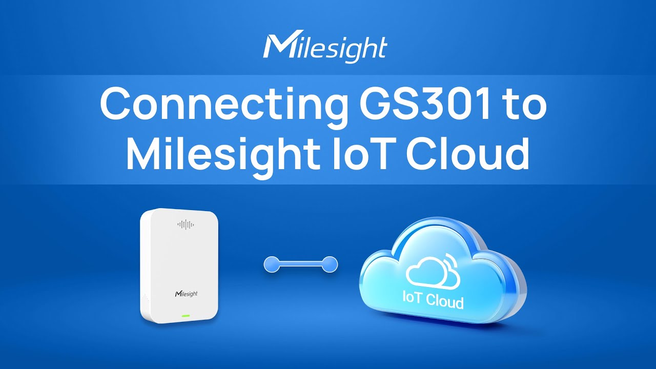 How to Connect GS301 to Milesight IoT Cloud - YouTube
