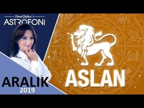 ASLAN Burcu, Aralık 2019 Aylık Burç Yorumları, Astrolog Demet Baltacı ile Astroloji.