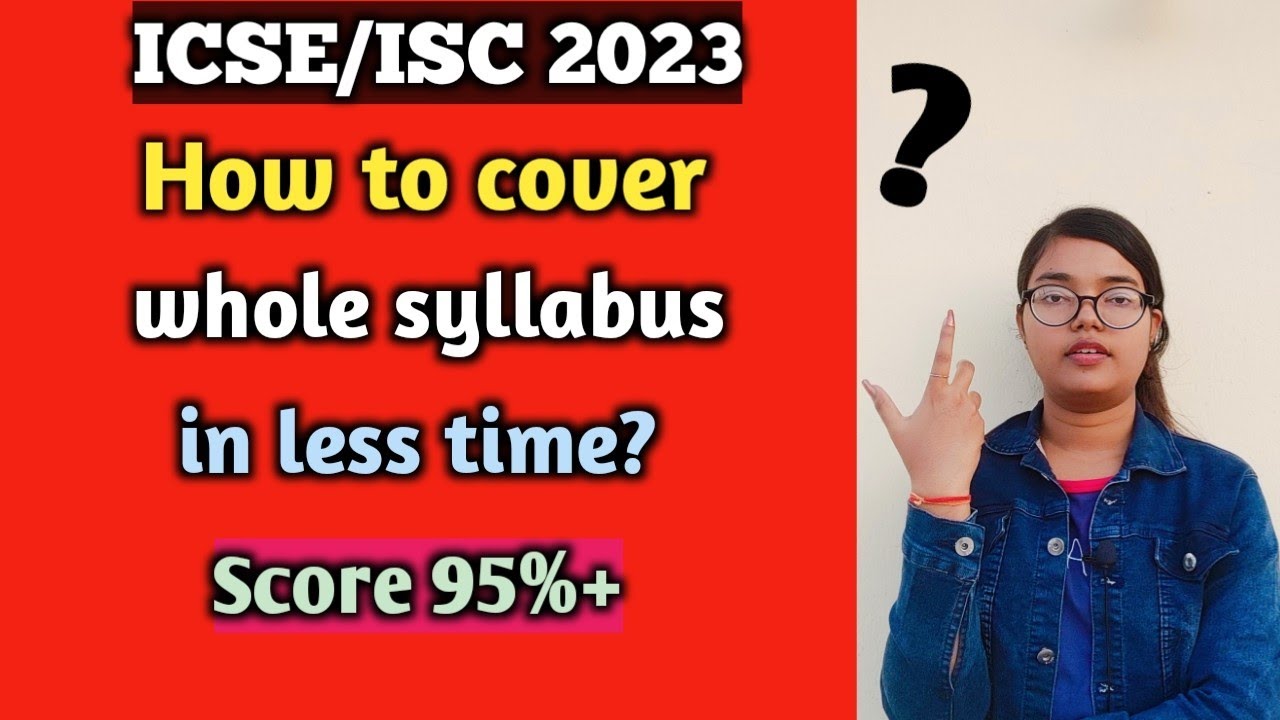 ICSE/ISC 2023 | Cover your whole syllabus in less time | Score 95% ...
