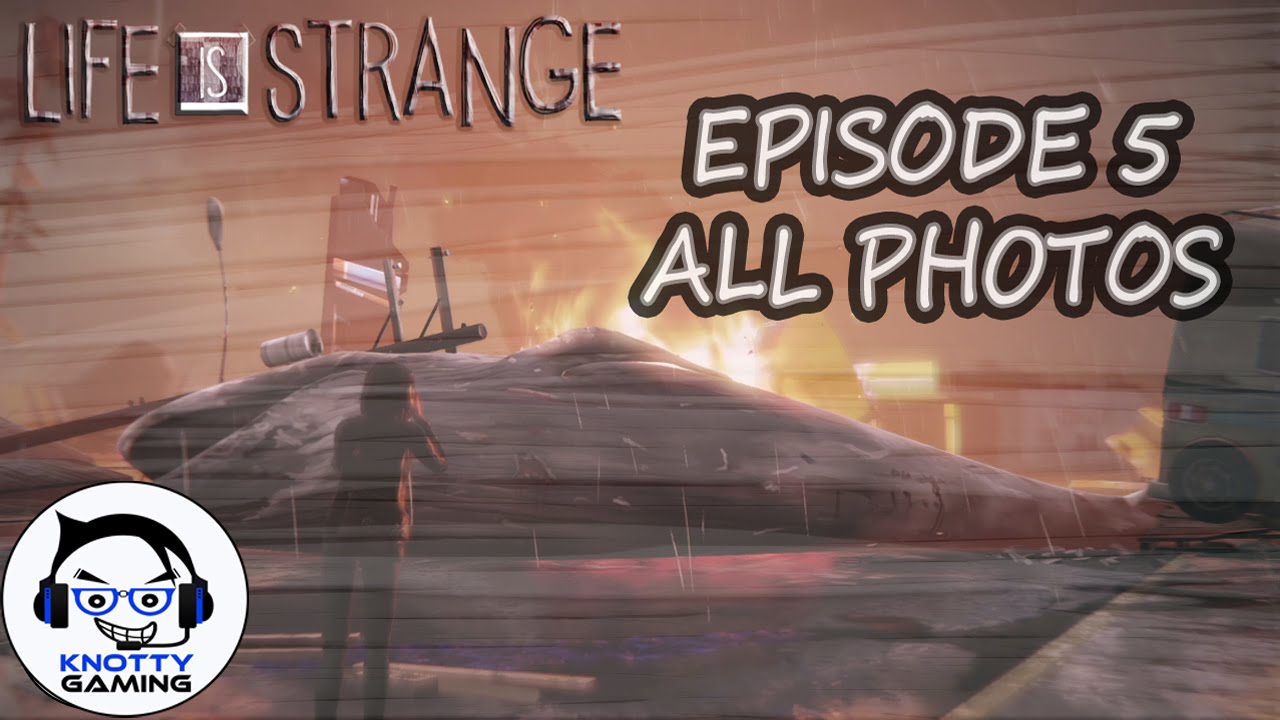 Life is Strange Episode 5 - All Optional Photos (Collectible Guide ...