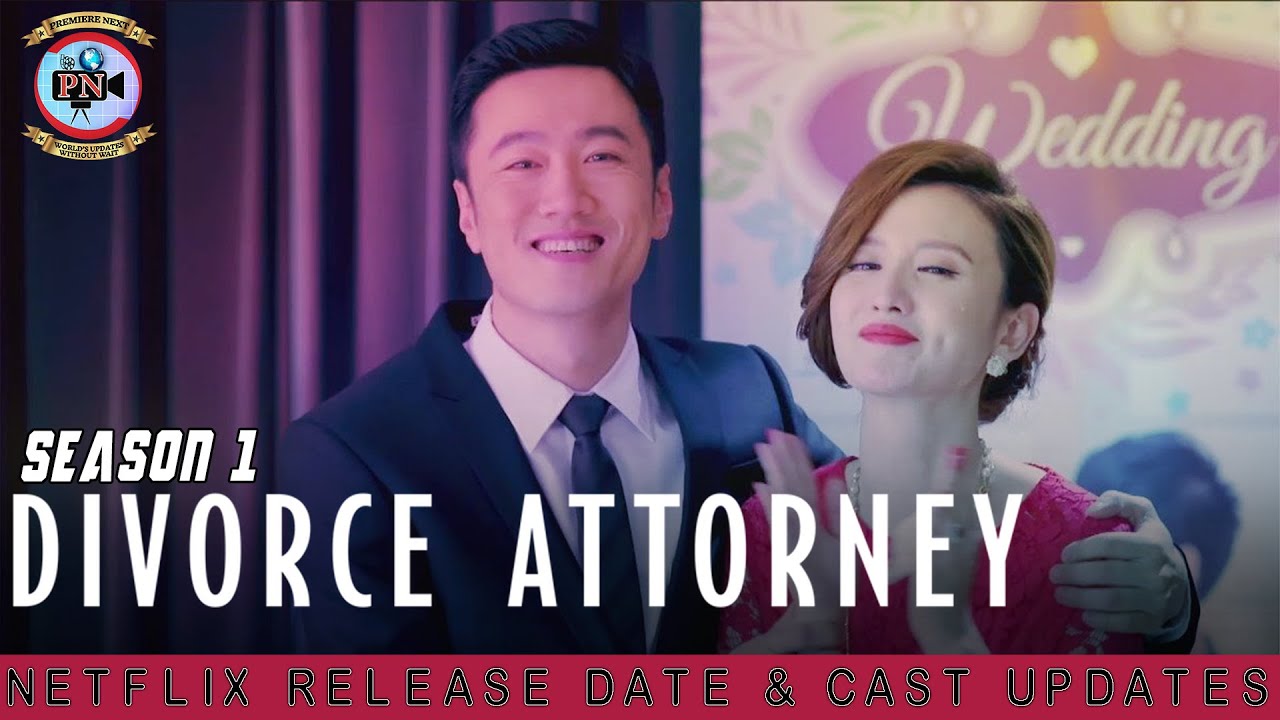 Divorce Attorney Season 1: Netflix Release Date & Cast Updates ...