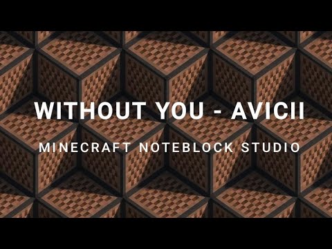 WITHOUT YOU - AVICII ( Minecraft noteblock studio ) - YouTube