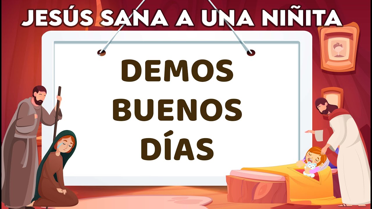 Demos Buenos Días | JESÚS SANA UNA NIÑITA | Devocional para Bebés - YouTube