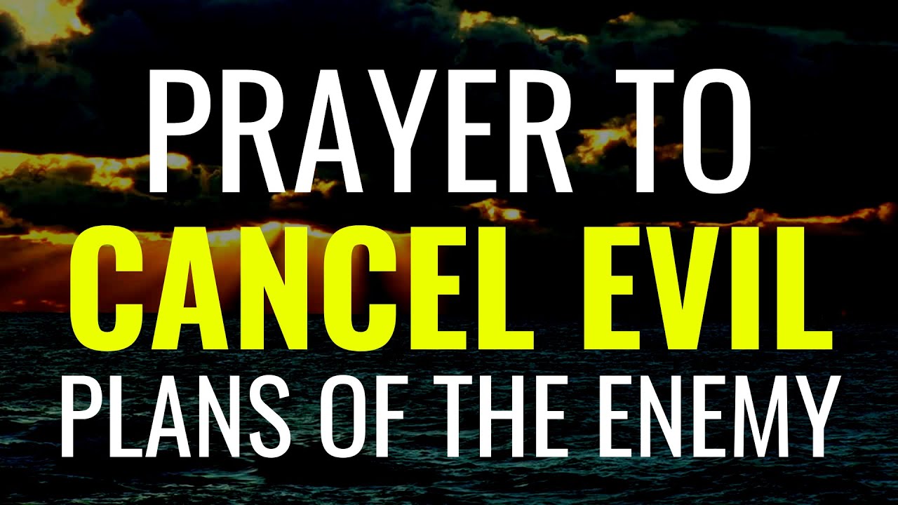 Prayer to Cancel the Evil Plan of the Enemy -Prayer against Evil Plans ...
