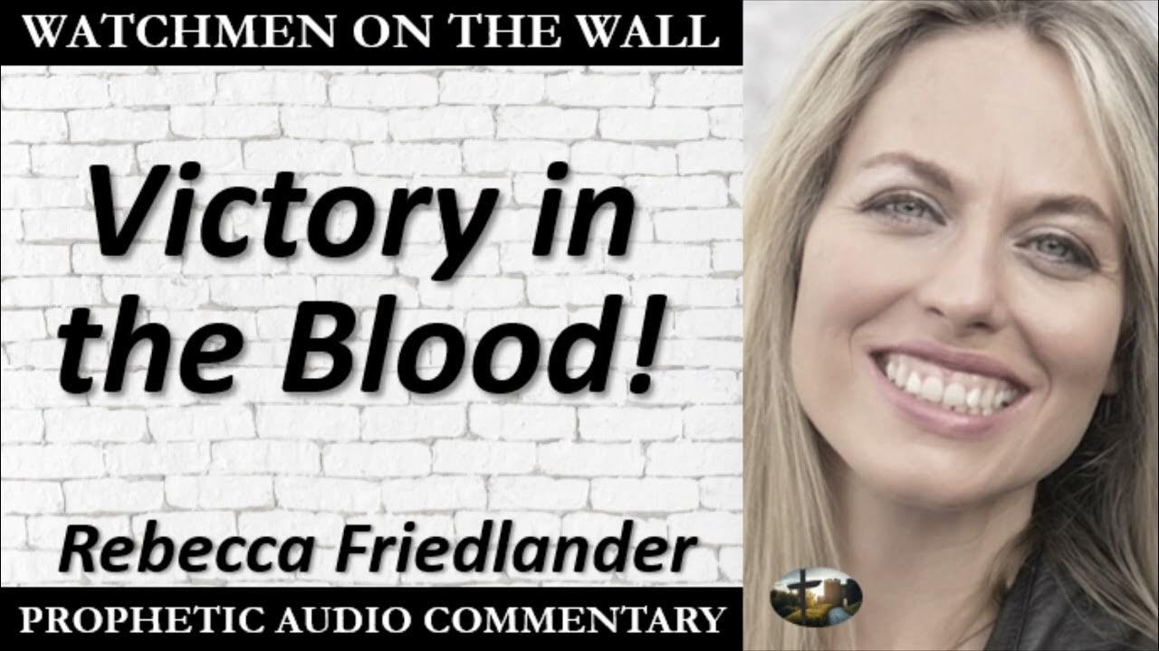 “Victory in the Blood!” – Powerful Prophetic Encouragement from Rebecca ... “Victory in the Blood!” – Powerful Prophetic Encouragement from Rebecca ...
