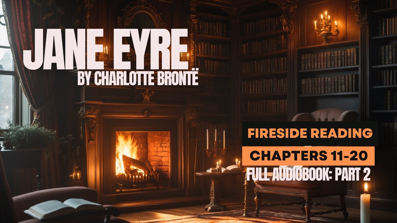Jane Eyre Full Audiobook – Part 2 (Chapters 11–20)🔥 | Fireside Pages ...
