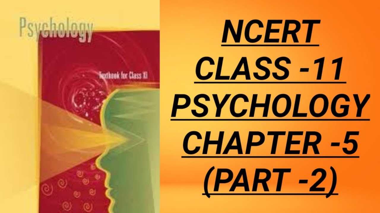 NCERT CLASS -11 PSYCHOLOGY CHAPTER -5 (PART -2) - YouTube