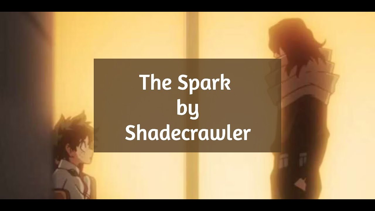 The Spark by ShadeCrawler - A Mha Podfic - YouTube