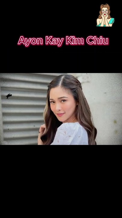 Ayon Kay Kim Chiu #kimpau #short - YouTube