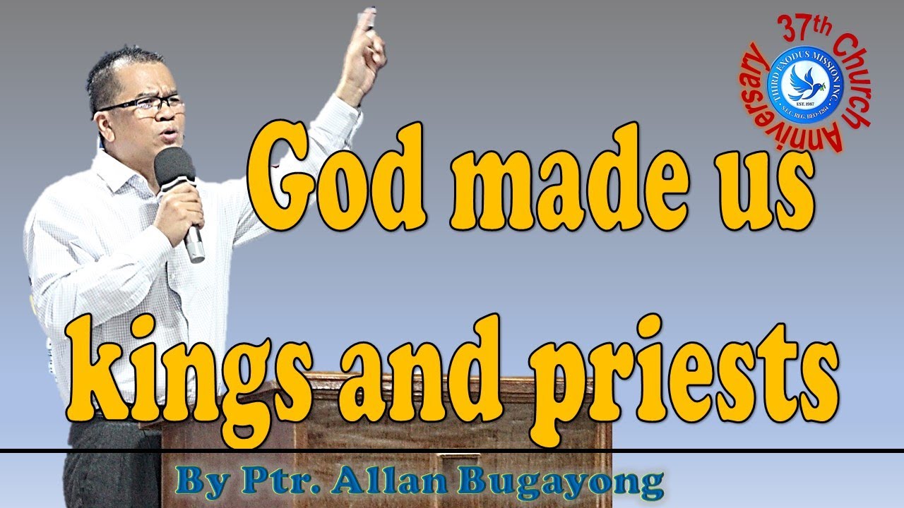 GOD MADE US KINGS AND PRIESTS ..ANOINTED PREACHING BY AN ANOINTED ...