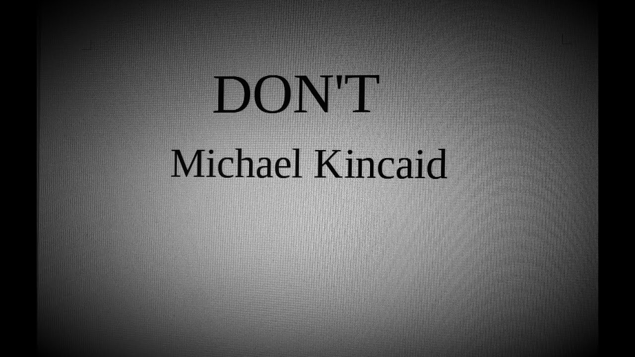 DON'T- Michael Kincaid - YouTube