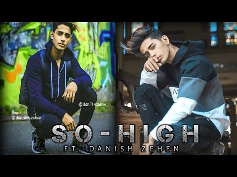 so- high ft. danish zehen || danish zehen song edit || so high song ...