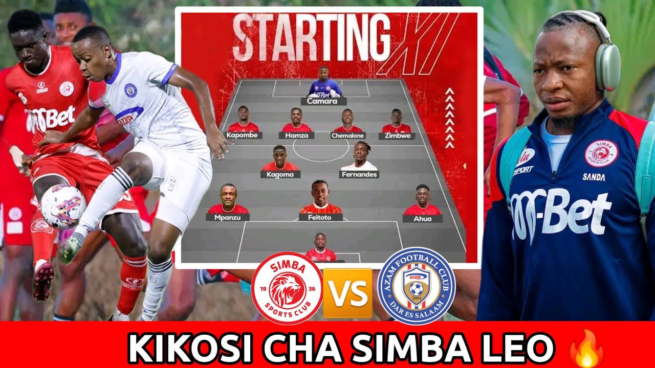 KIKOSI CHA SIMBA LEO🔥 DHIDI YA AZAM FC | HII SIMBA NI USHINDI TU 🙌 NBC ...
